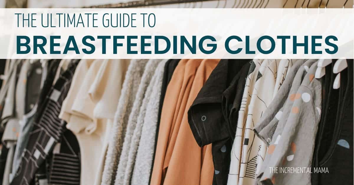 The Ultimate Breastfeeding Clothes Resource Guide The Incremental Mama