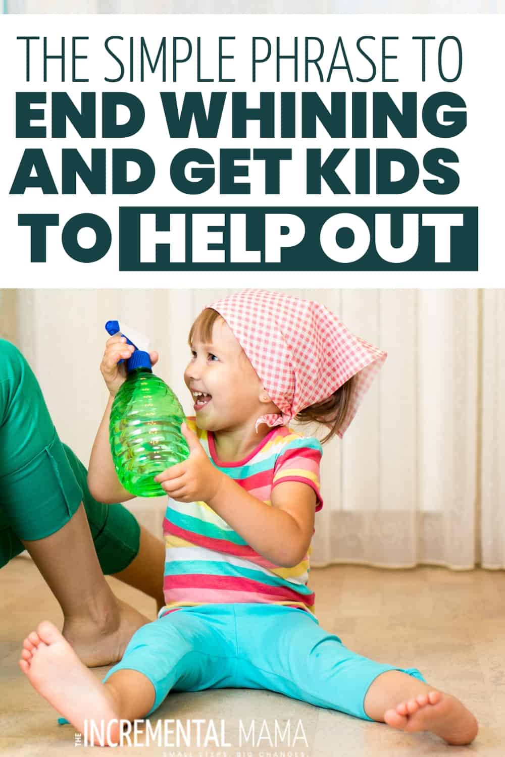 The Simple Phrase That Will End Whining & Get Kids Excited to Help