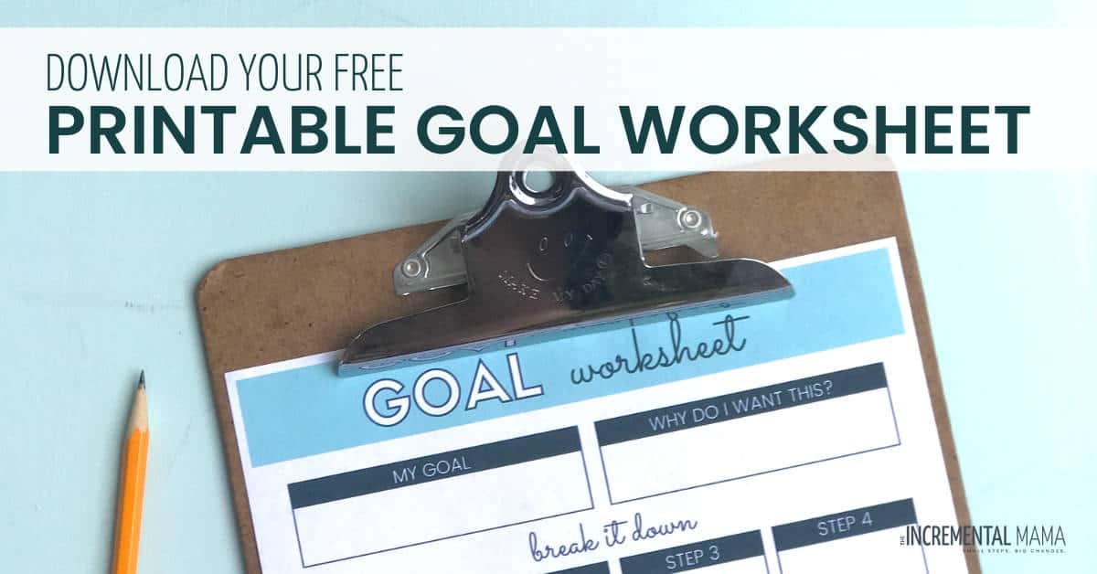 Free Printable Goal Worksheet: How to Make Your Goals Happen