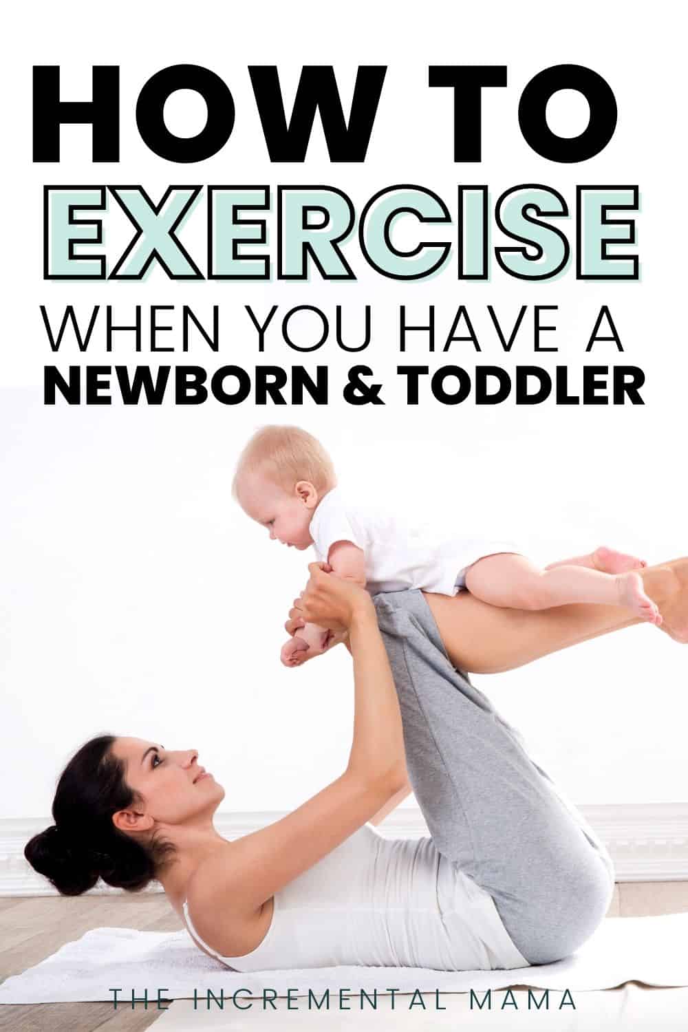 How to Get Things Done with a Newborn and Toddler