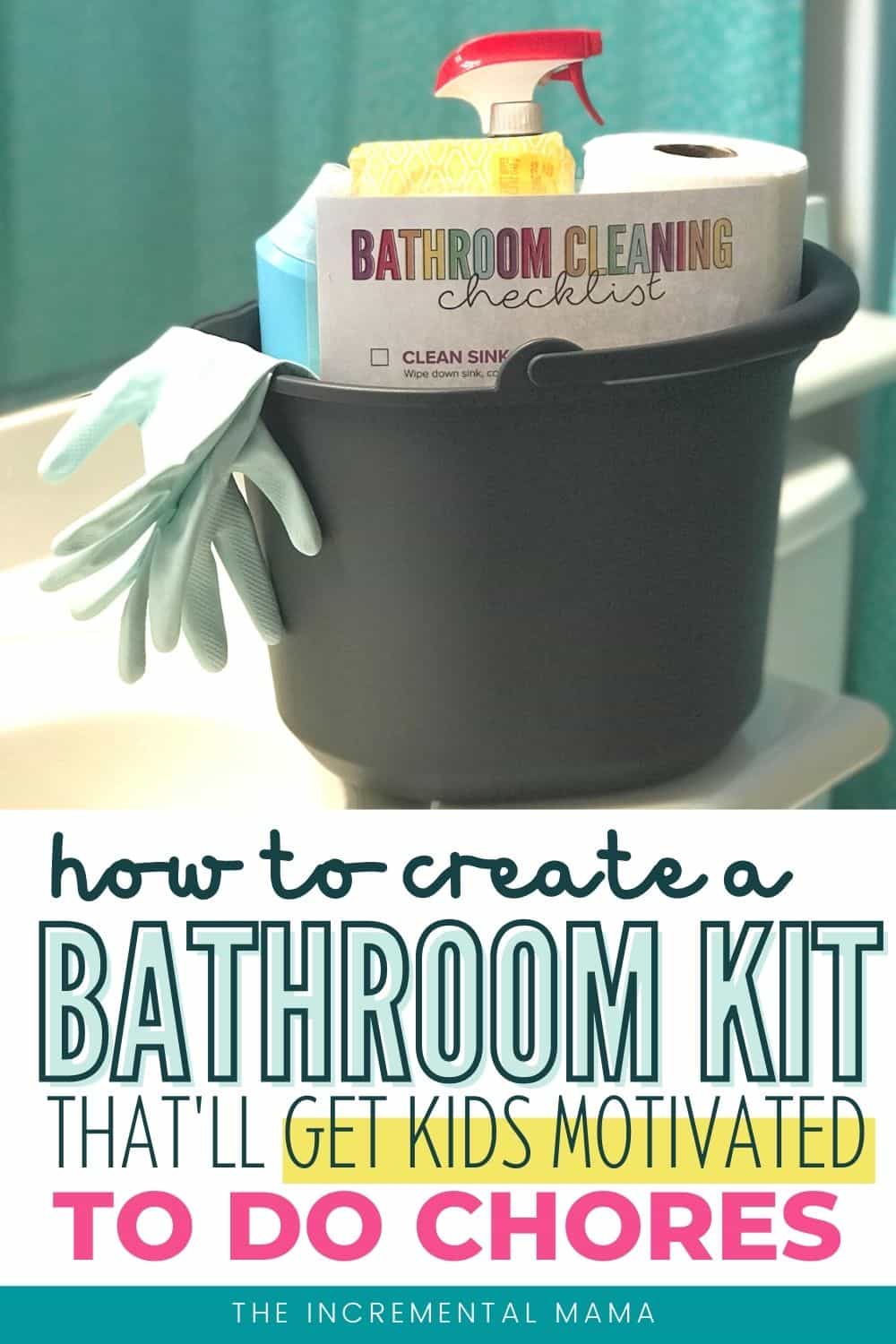 How to Create a Bathroom Cleaning Kit for Kids - The Incremental Mama