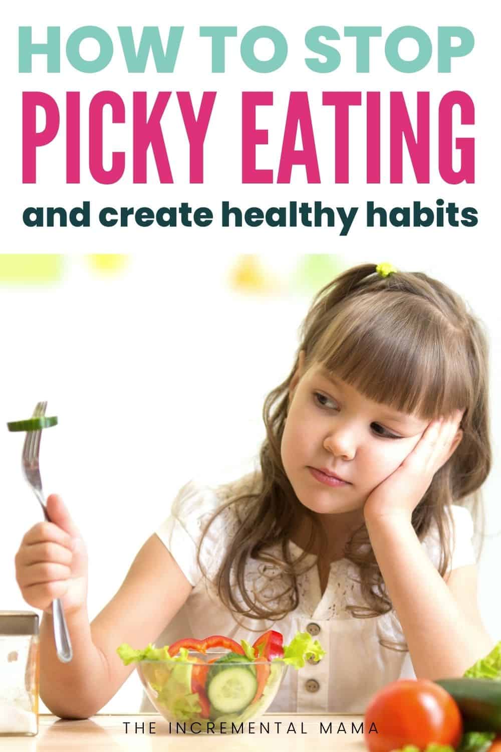 11 Steps to End Picky Eating & Create Healthy Mealtime Habits