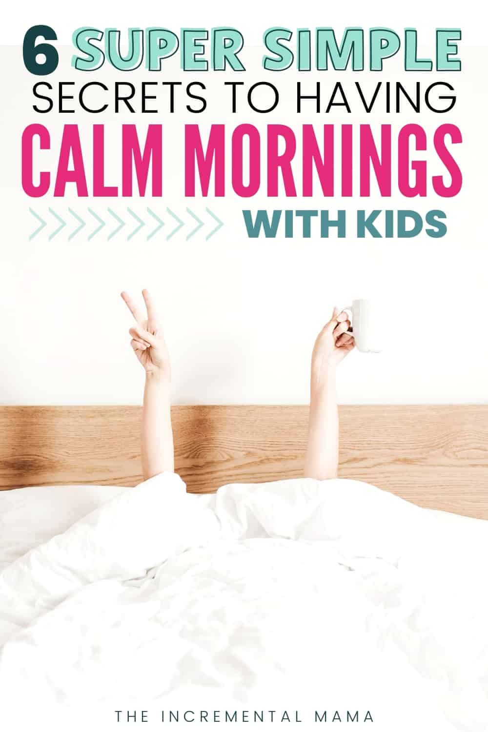 6 Secrets to a Calm Morning Routine With Kids - The Incremental Mama