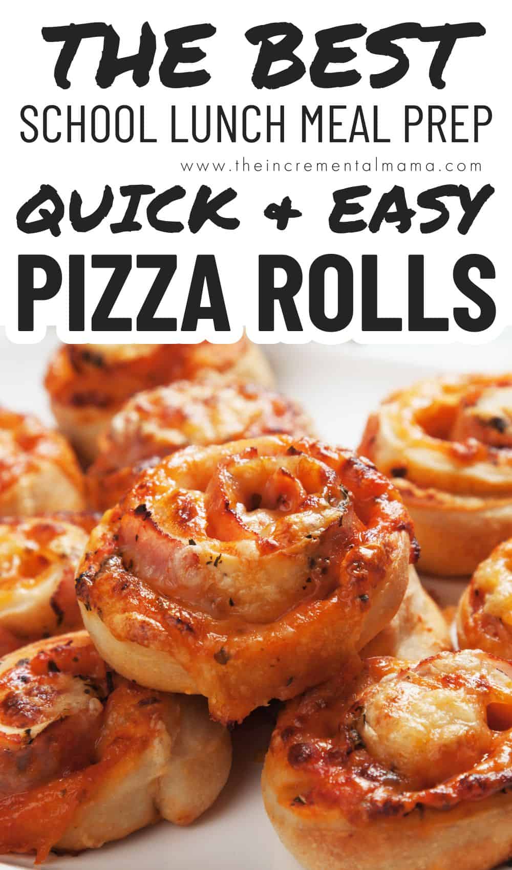 School Lunch Meal Prep: Easy Pizza Rolls Recipe - The Incremental Mama